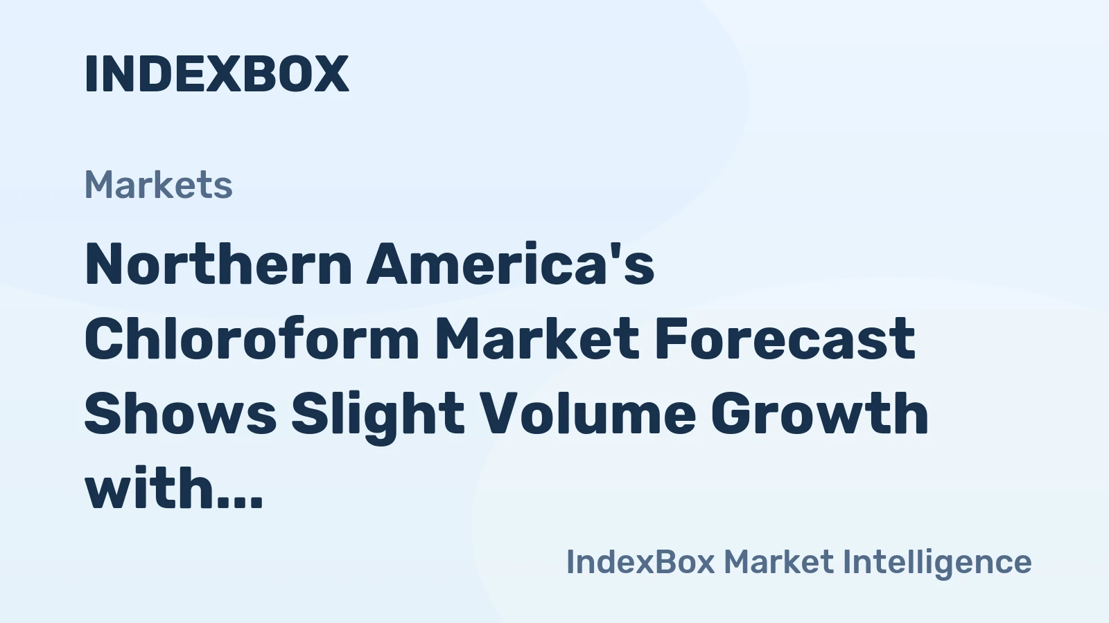 Northern America's Chloroform Market Forecast Shows Slight Volume Growth with a +0.1% CAGR