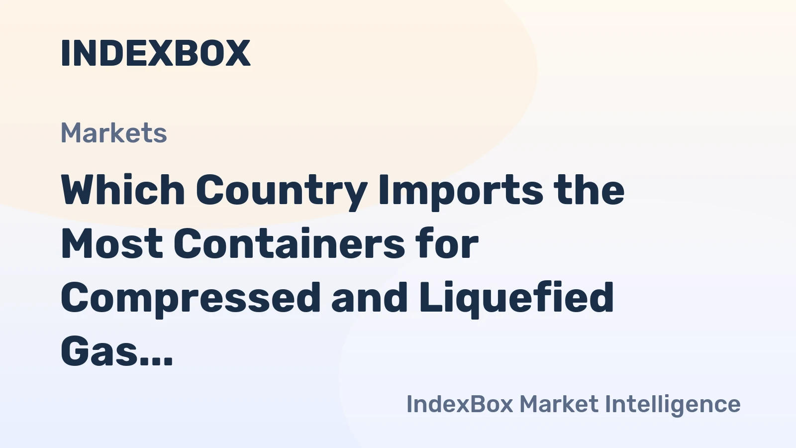 Which Country Imports the Most Containers for Compressed and Liquefied Gas in the World?