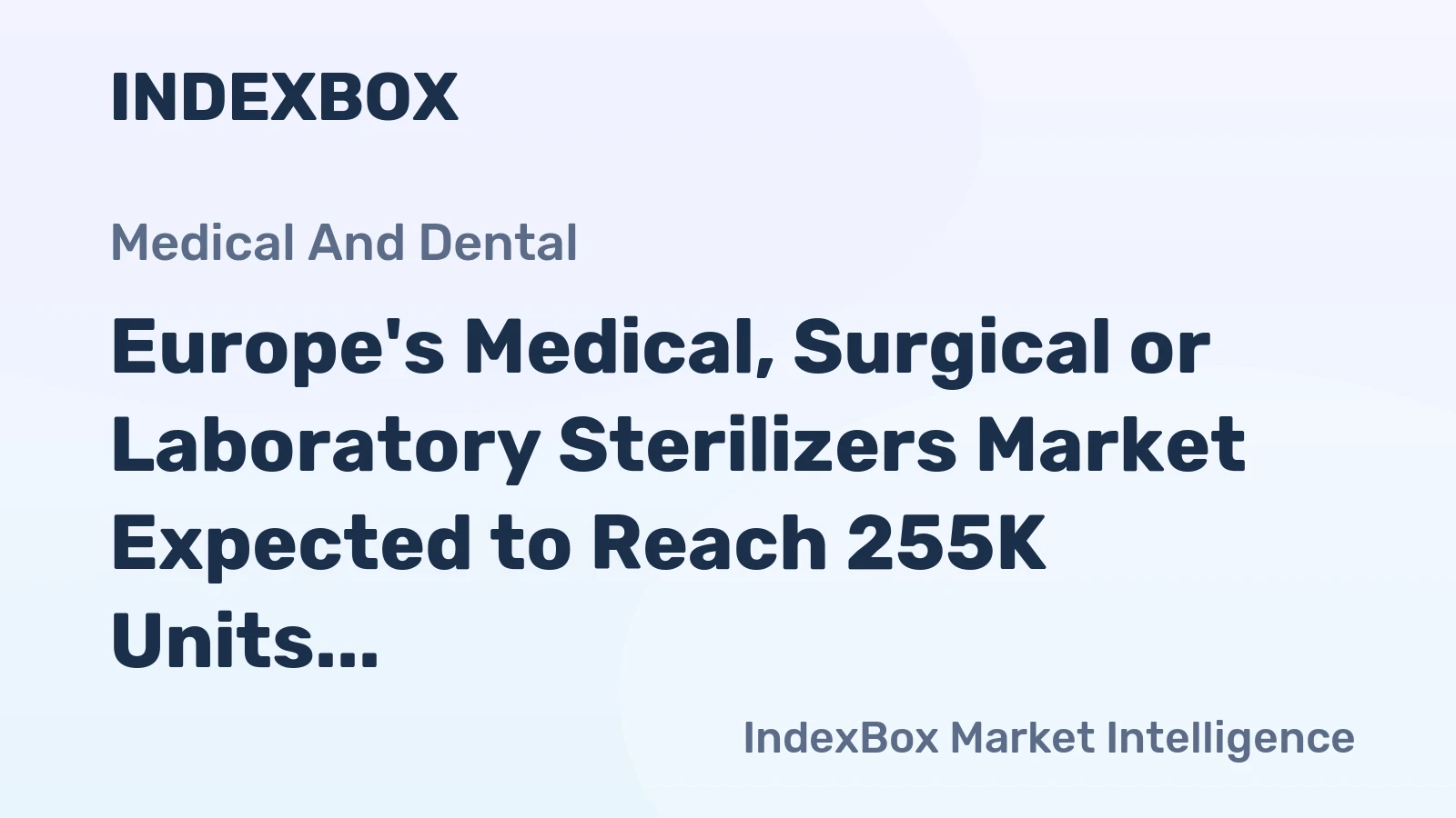 Europe's Medical, Surgical or Laboratory Sterilizers Market Expected to Reach 255K Units and $852M by 2035