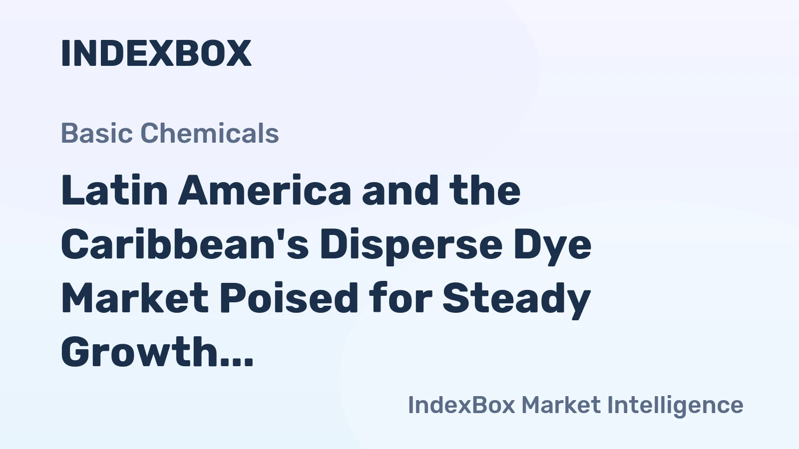 Latin America and the Caribbean's Disperse Dye Market Poised for Steady Growth with a 1.3% CAGR in Value
