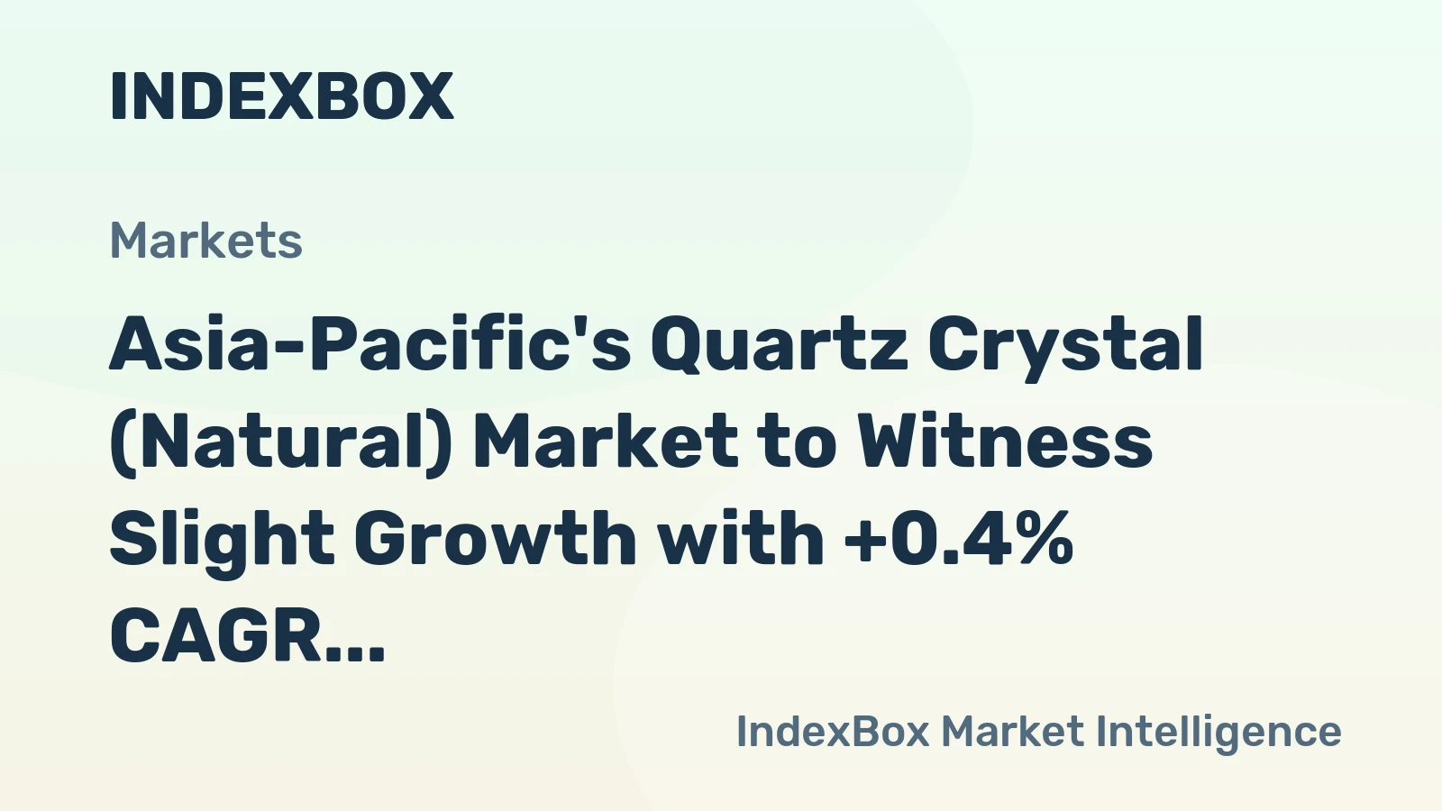 Asia-Pacific's Quartz Crystal (Natural) Market to Witness Slight Growth with +0.4% CAGR from 2024-2035