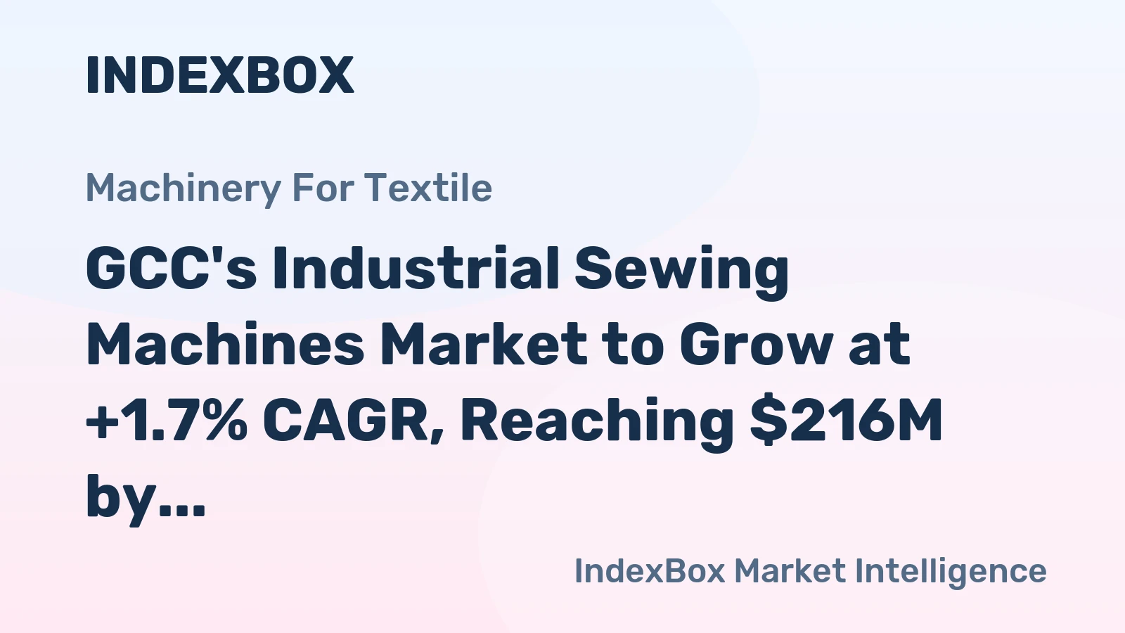 GCC's Industrial Sewing Machines Market to Grow at +1.7% CAGR, Reaching $216M by 2035