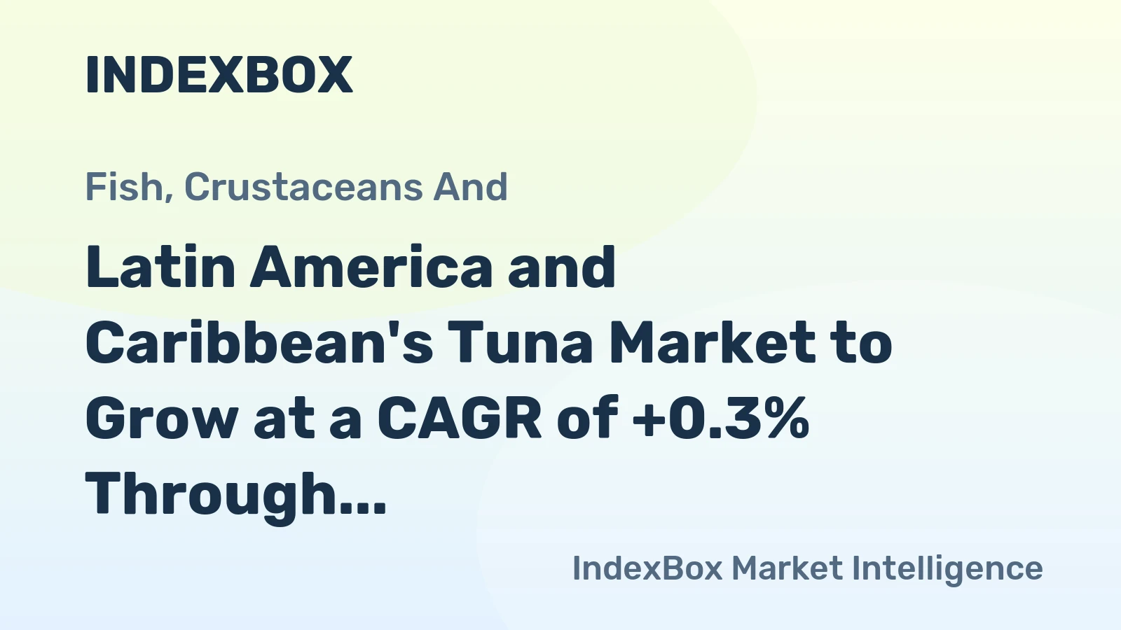 Latin America and Caribbean's Tuna Market to Grow at a CAGR of +0.3% Through 2035