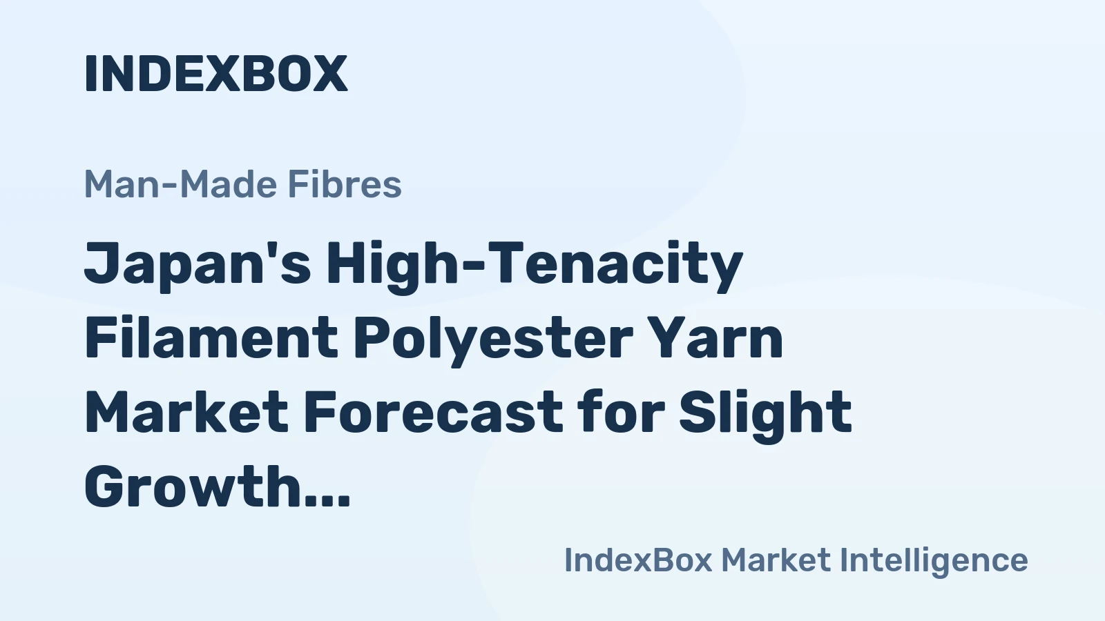 Japan's High-Tenacity Filament Polyester Yarn Market Forecast for Slight Growth at 0.7% CAGR