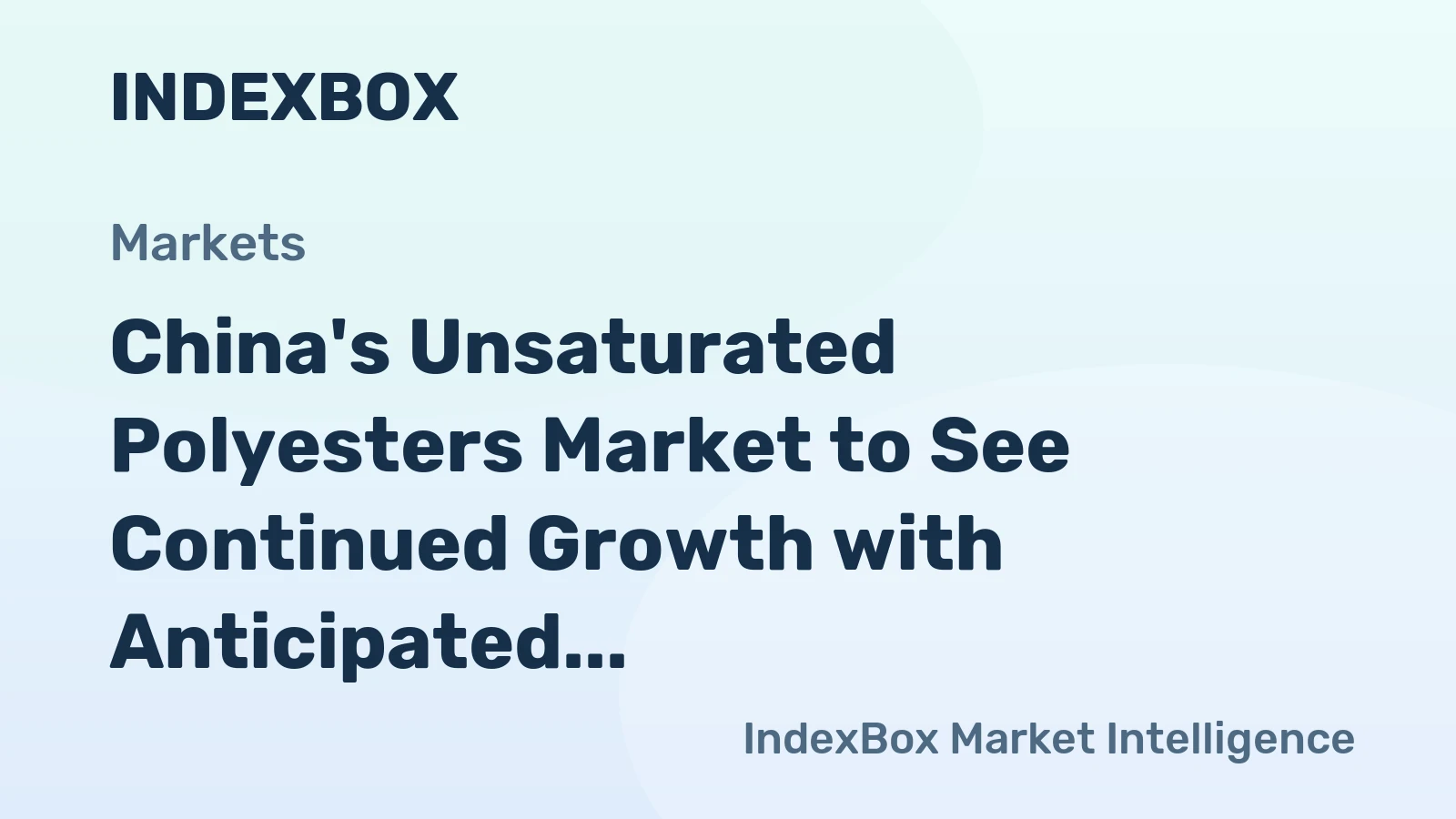 China's Unsaturated Polyesters Market to See Continued Growth with Anticipated CAGR of +1.6% from 2024 to 2035, Reaching $3.5B by 2035