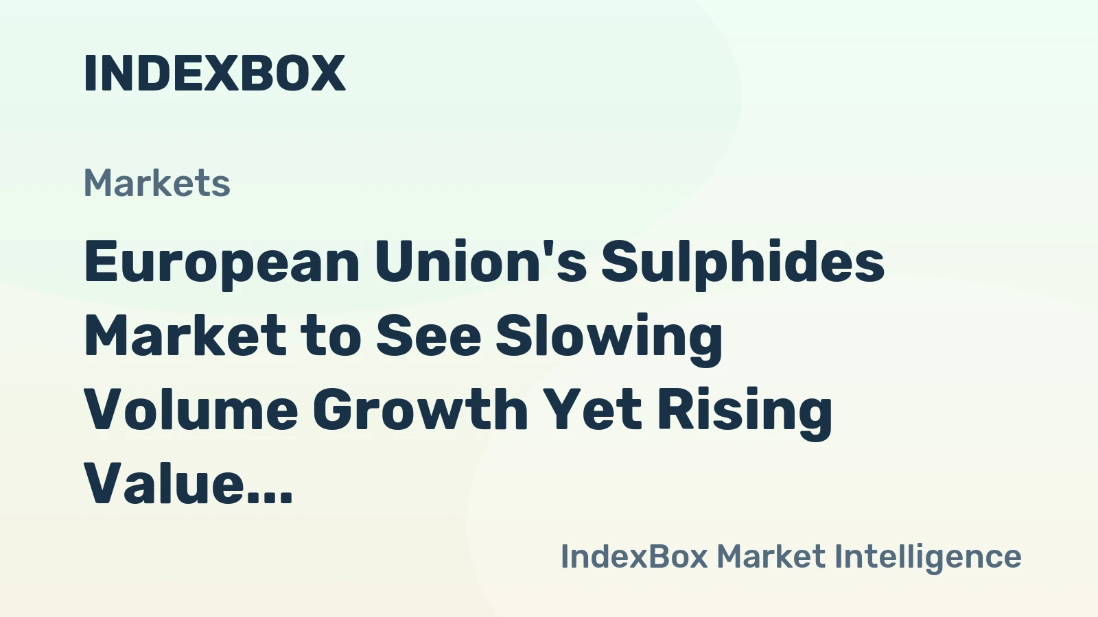 European Union's Sulphides Market to See Slowing Volume Growth Yet Rising Value Through 2035