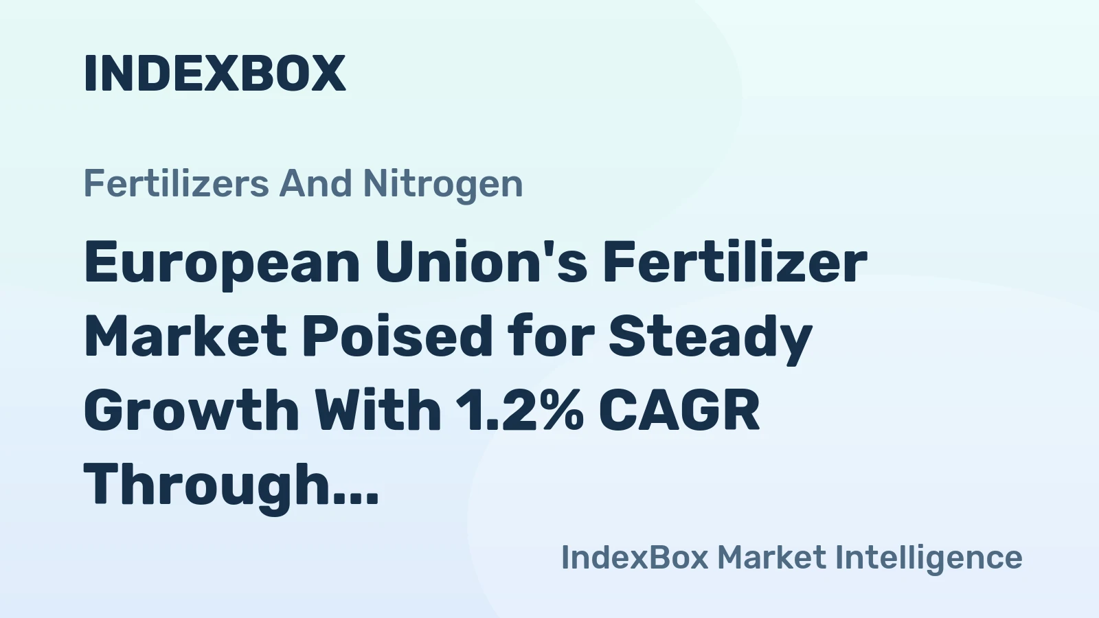 European Union's Fertilizer Market Poised for Steady Growth With 1.2% CAGR Through 2035