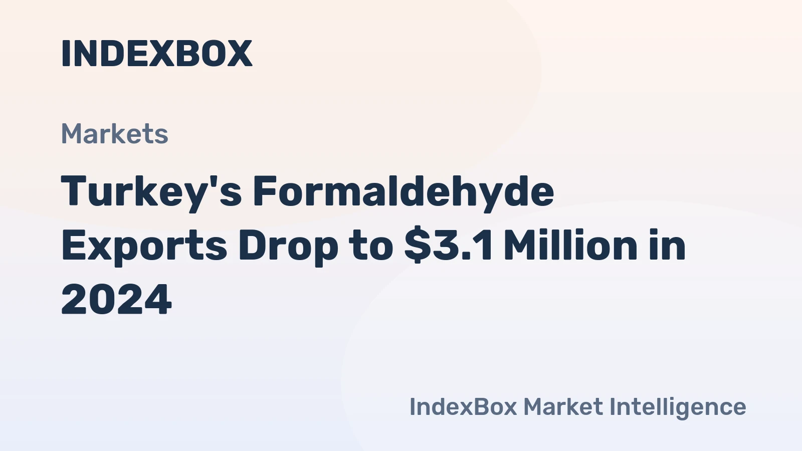 Turkey's Formaldehyde Exports Drop to $3.1 Million in 2024