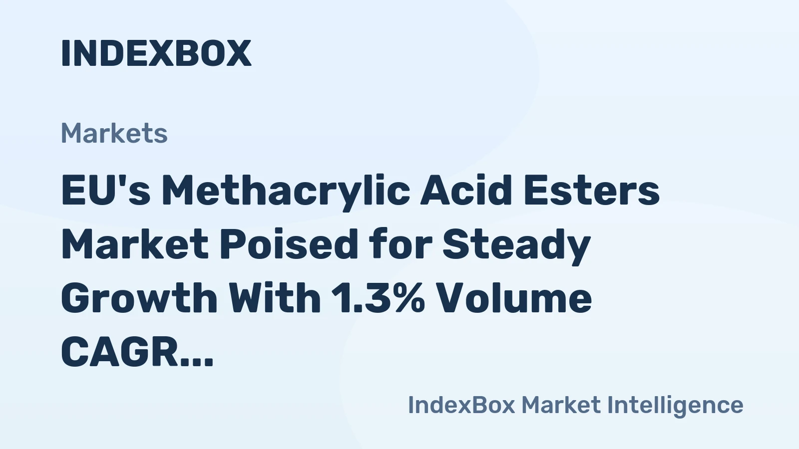 EU's Methacrylic Acid Esters Market Poised for Steady Growth With 1.3% Volume CAGR Through 2035