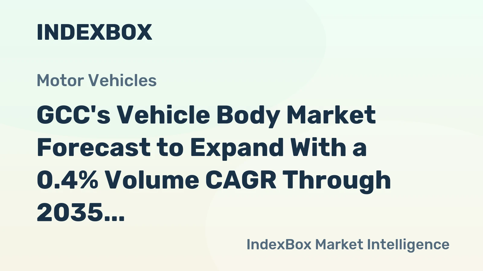 GCC's Vehicle Body Market Forecast to Expand With a 0.4% Volume CAGR Through 2035