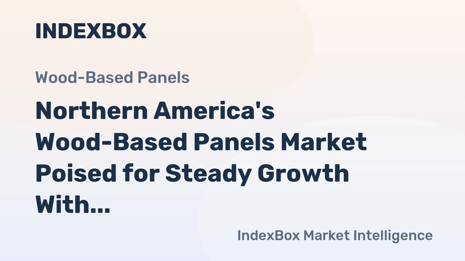 Northern America's Wood-Based Panels Market Poised for Steady Growth With 0.7% CAGR Through 2035