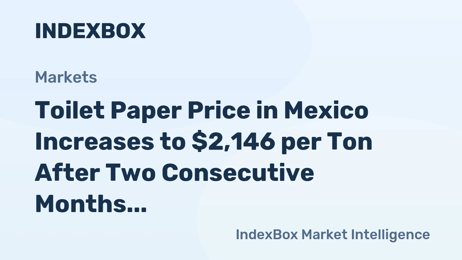 Toilet Paper Price in Mexico Increases to $2,146 per Ton After Two Consecutive Months of Increase