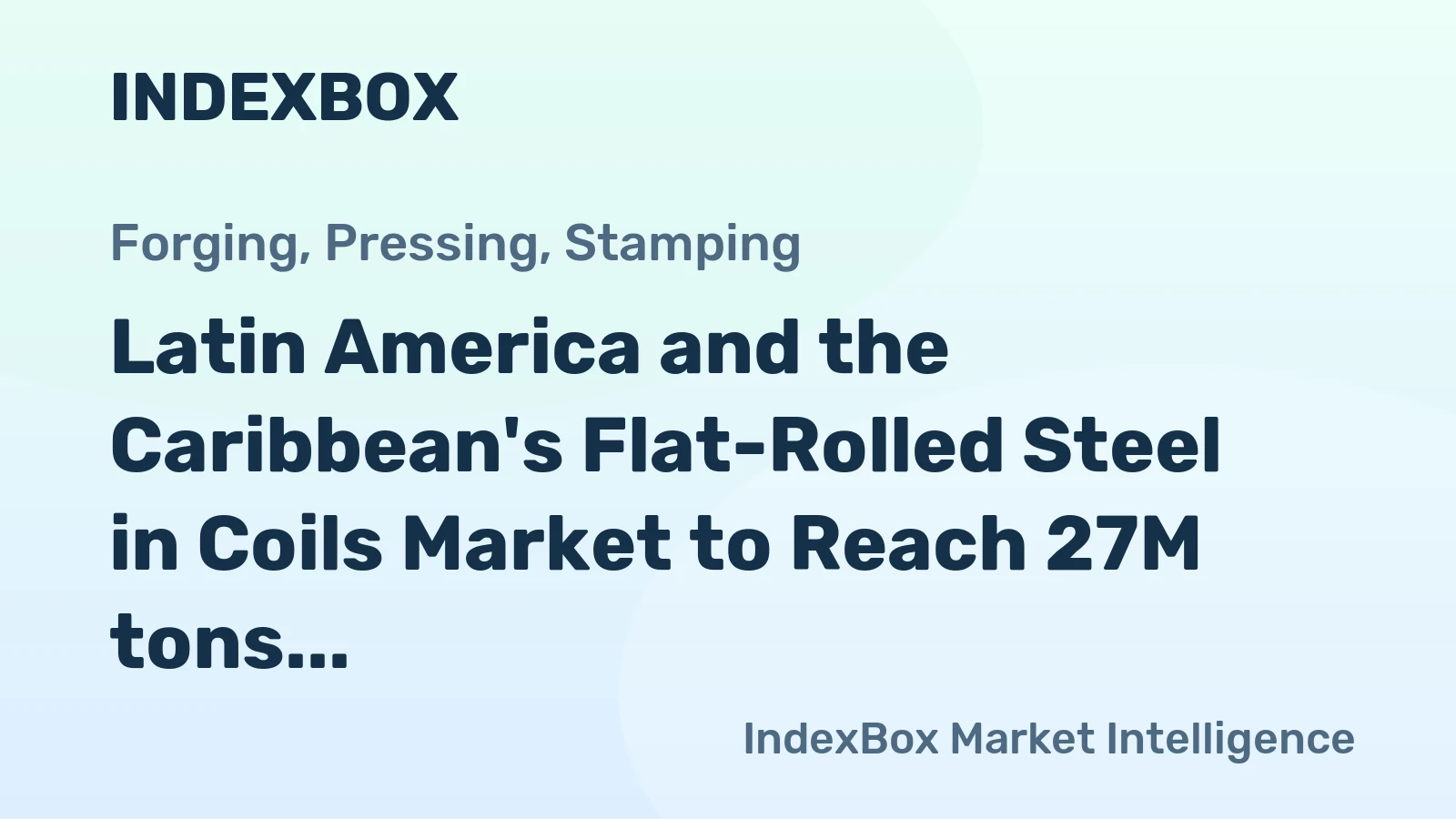 Latin America and the Caribbean's Flat-Rolled Steel in Coils Market to Reach 27M tons and $25.3B by 2035