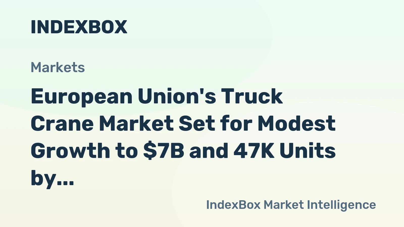 European Union's Truck Crane Market Set for Modest Growth to $7B and 47K Units by 2035