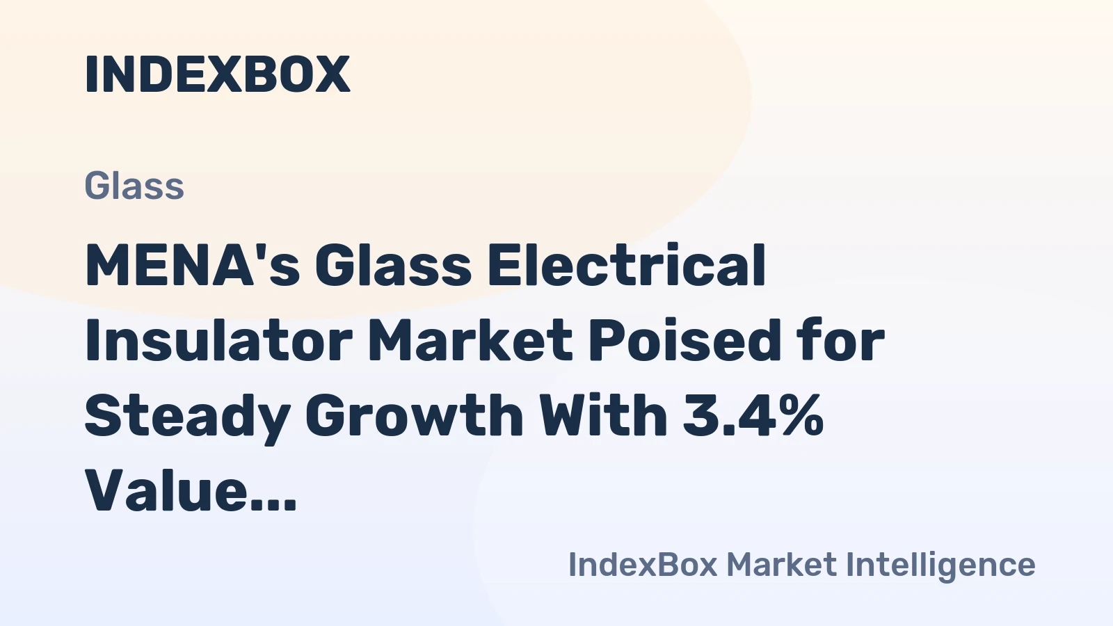 MENA's Glass Electrical Insulator Market Poised for Steady Growth With 3.4% Value CAGR Through 2035