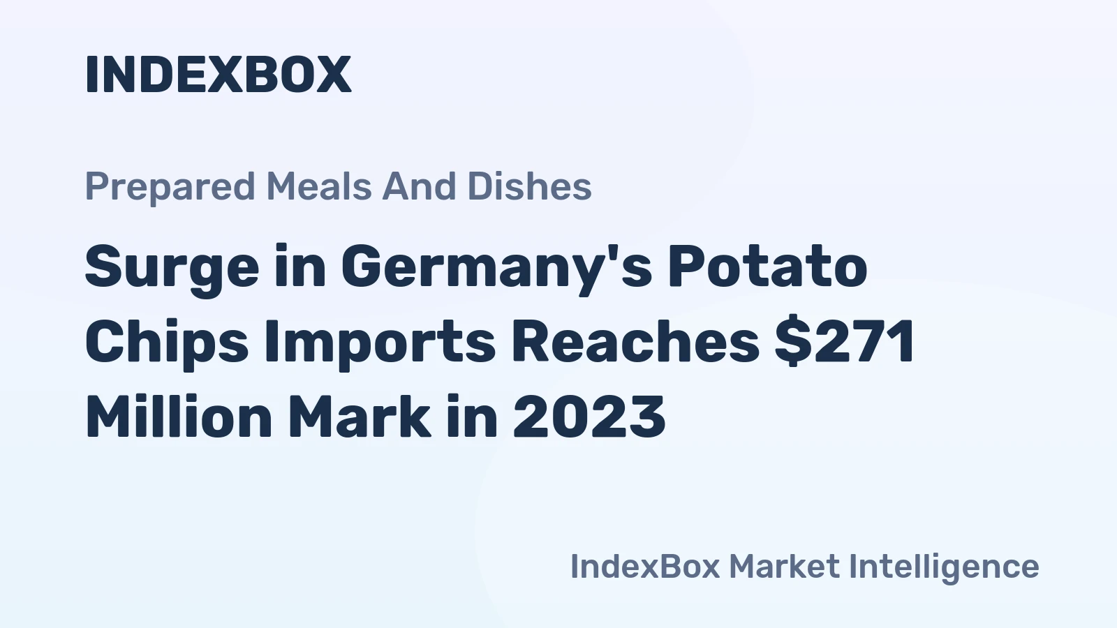 Surge in Germany's Potato Chips Imports Reaches $271 Million Mark in 2023