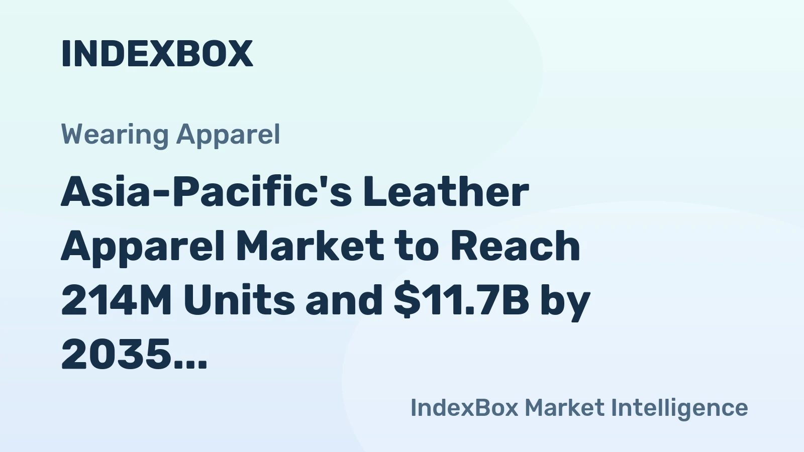 Asia-Pacific's Leather Apparel Market to Reach 214M Units and $11.7B by 2035