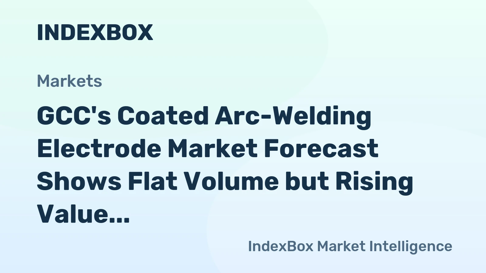 GCC's Coated Arc-Welding Electrode Market Forecast Shows Flat Volume but Rising Value Through 2035