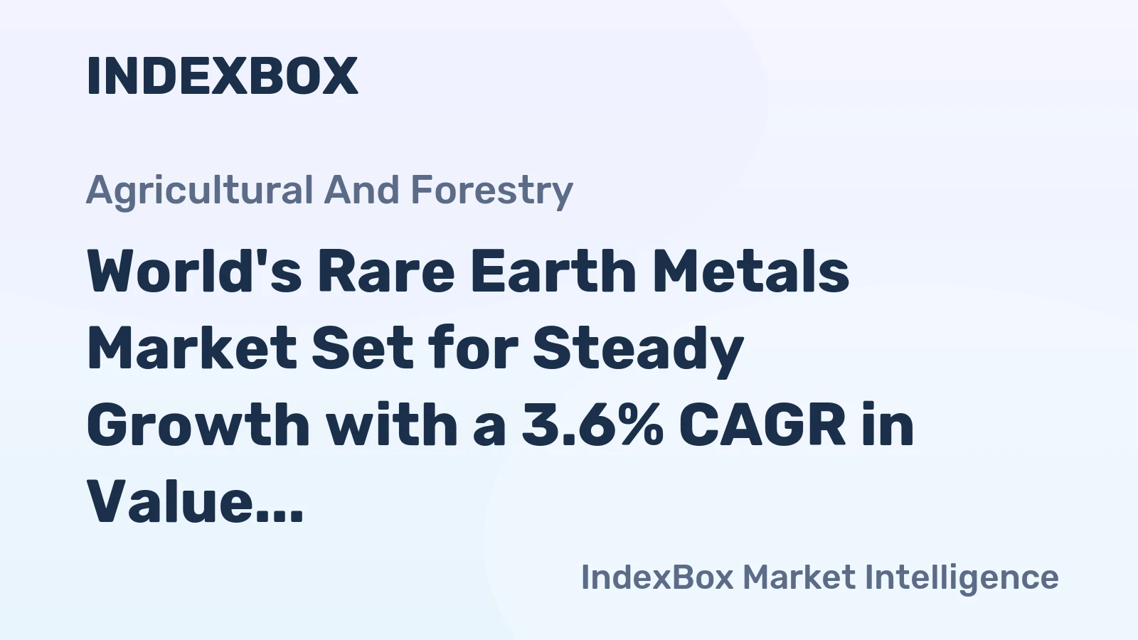 World's Rare Earth Metals Market Set for Steady Growth with a 3.6% CAGR in Value