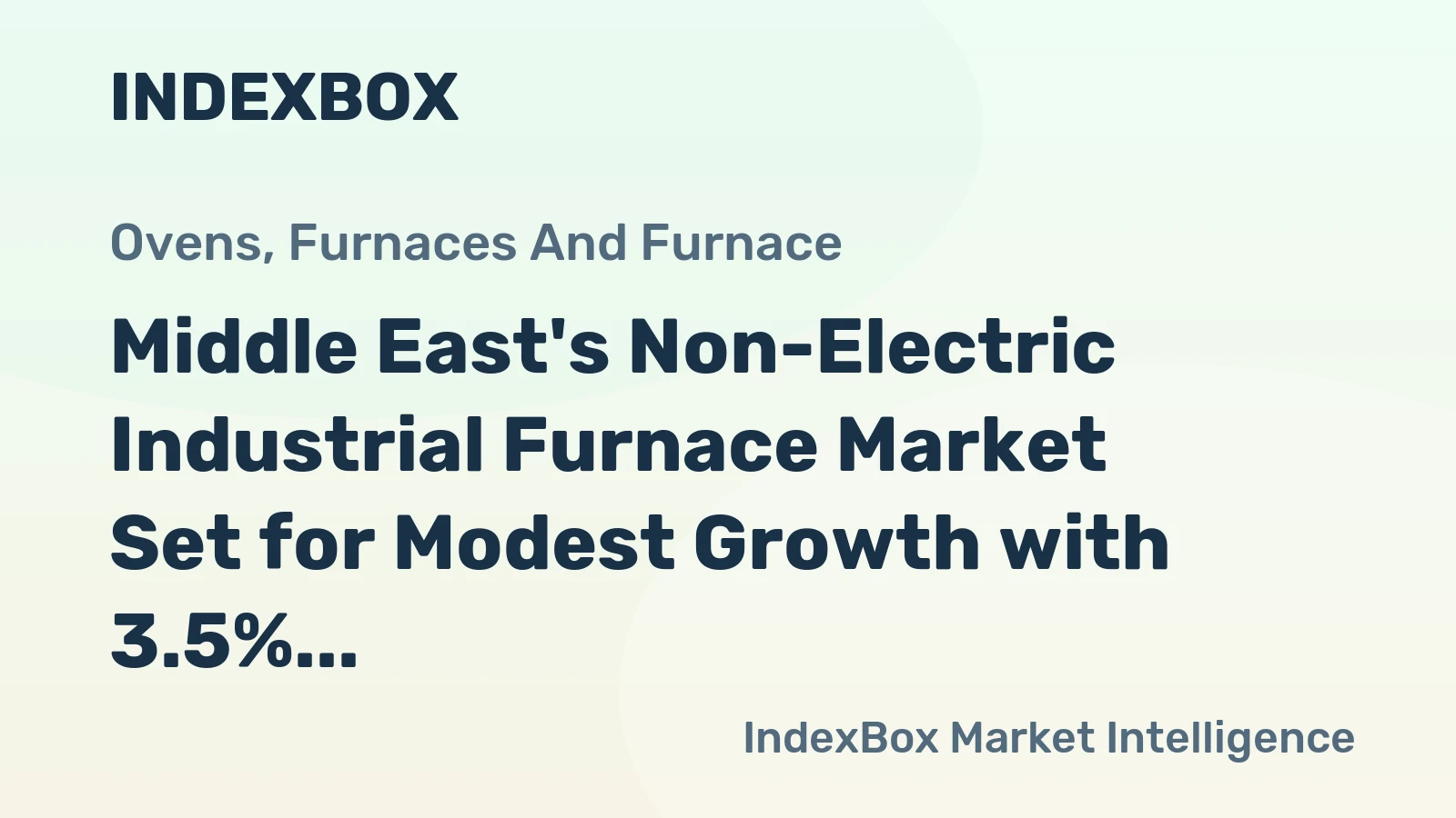 Middle East's Non-Electric Industrial Furnace Market Set for Modest Growth with 3.5% CAGR