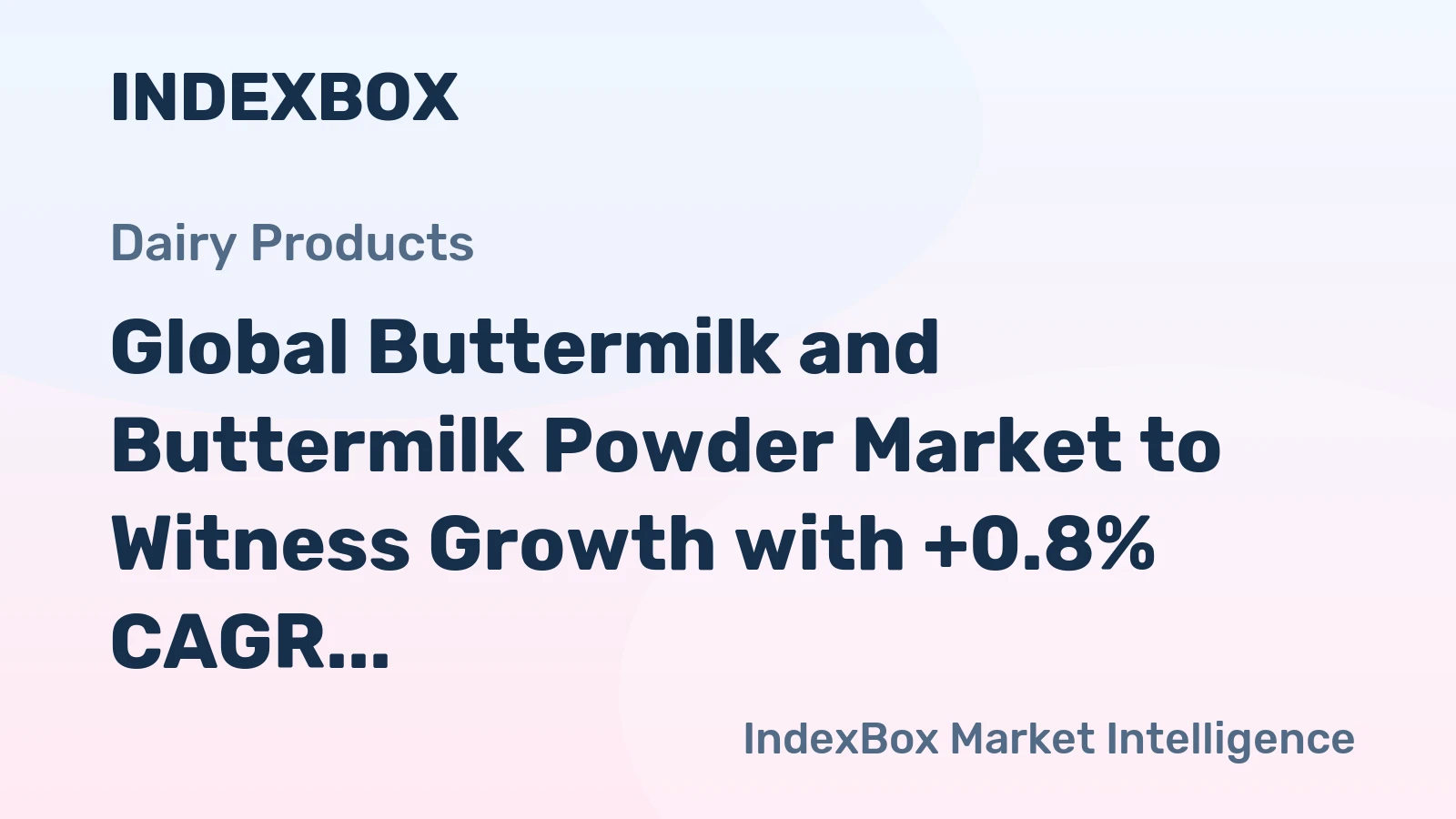 Global Buttermilk and Buttermilk Powder Market to Witness Growth with +0.8% CAGR through 2035, Reaching $32.2B in Value