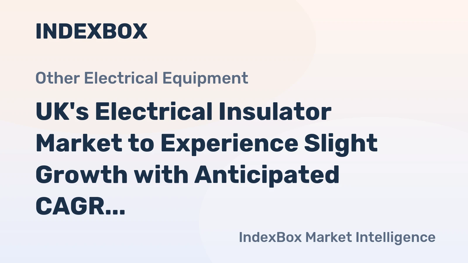 UK's Electrical Insulator Market to Experience Slight Growth with Anticipated CAGR of +0.8% from 2024 to 2035