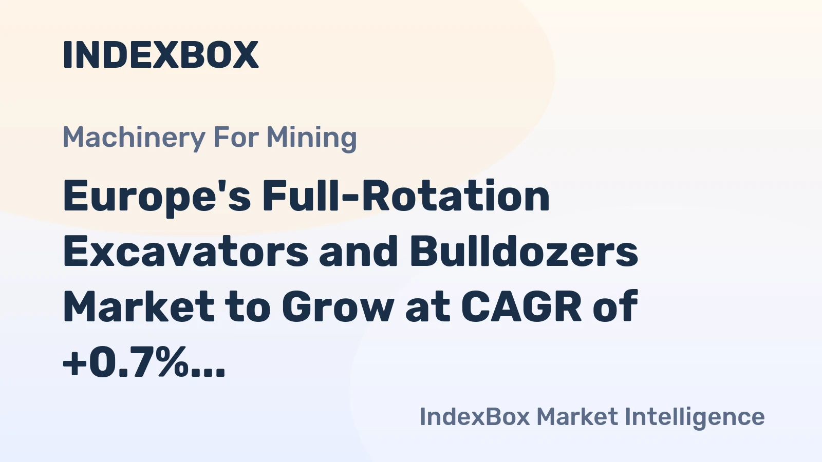 Europe's Full-Rotation Excavators and Bulldozers Market to Grow at CAGR of +0.7% by 2035, Reaching $11.5B in Value