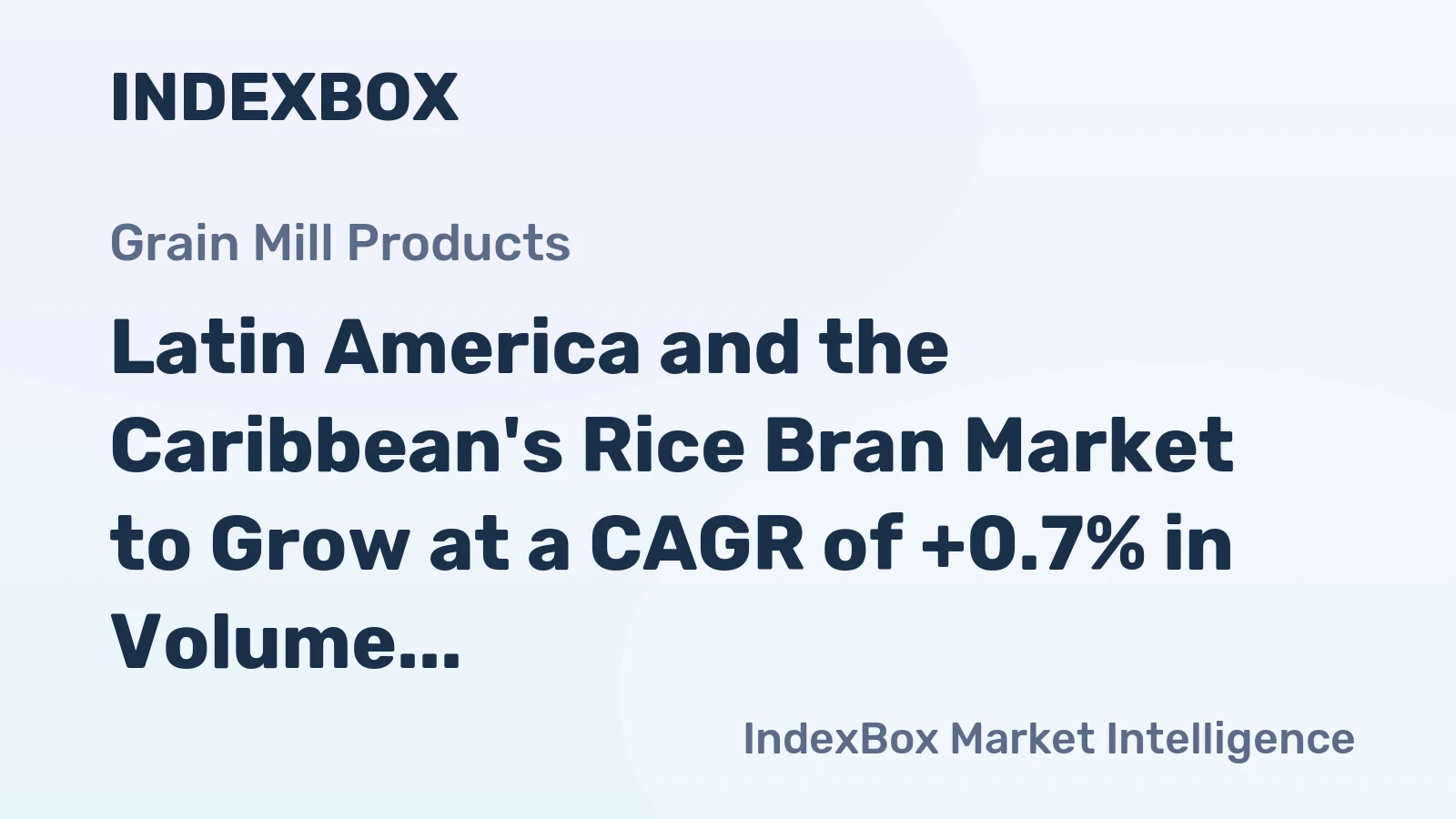 Latin America and the Caribbean's Rice Bran Market to Grow at a CAGR of +0.7% in Volume and +1.3% in Value by 2035