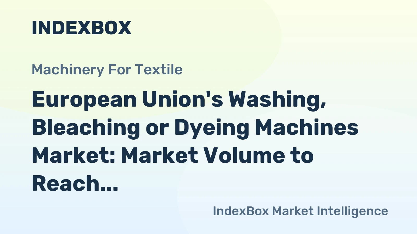 European Union's Washing, Bleaching or Dyeing Machines Market: Market Volume to Reach 26K Units and Market Value to Hit $580M by 2035