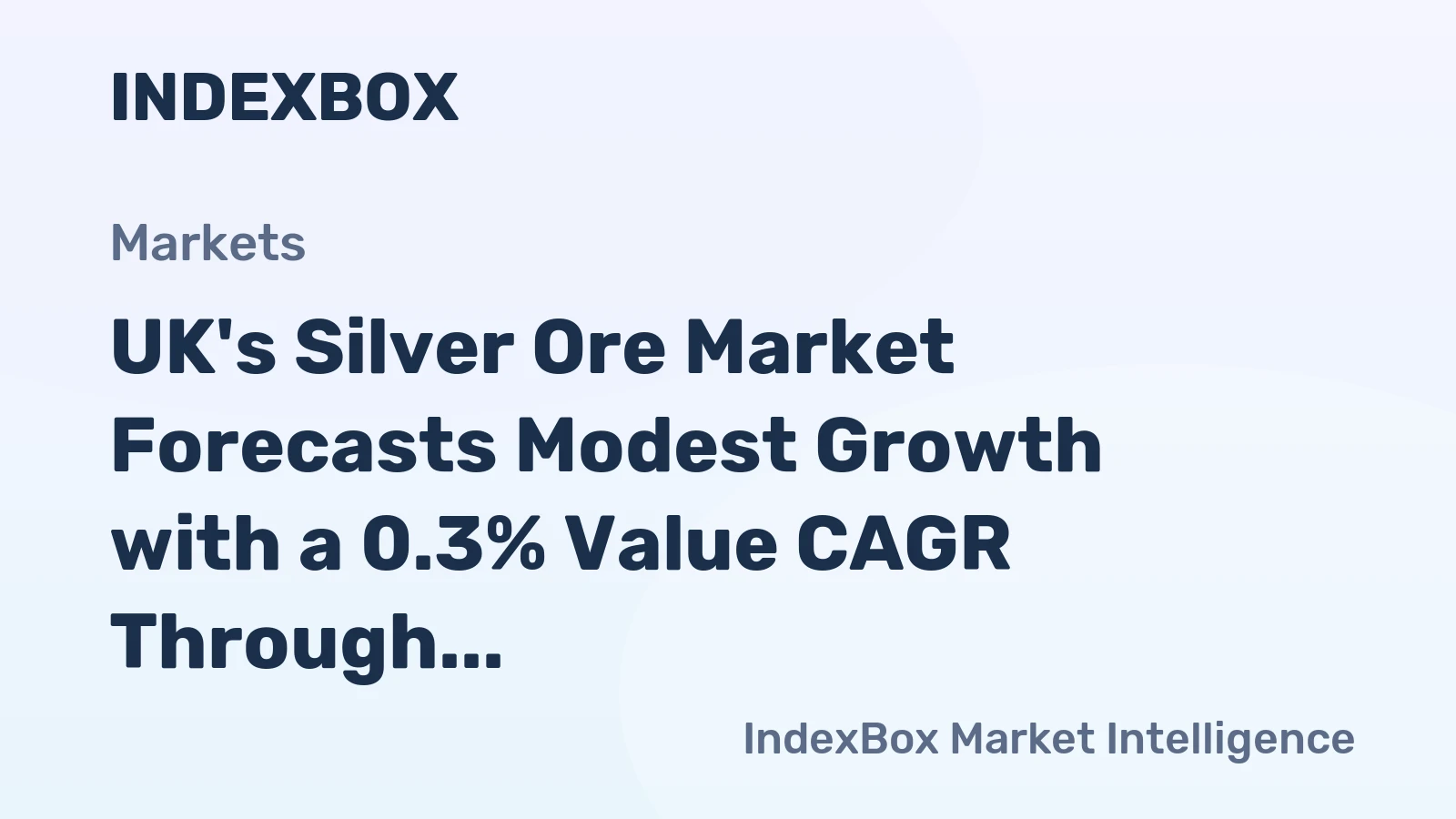 UK's Silver Ore Market Forecasts Modest Growth with a 0.3% Value CAGR Through 2035