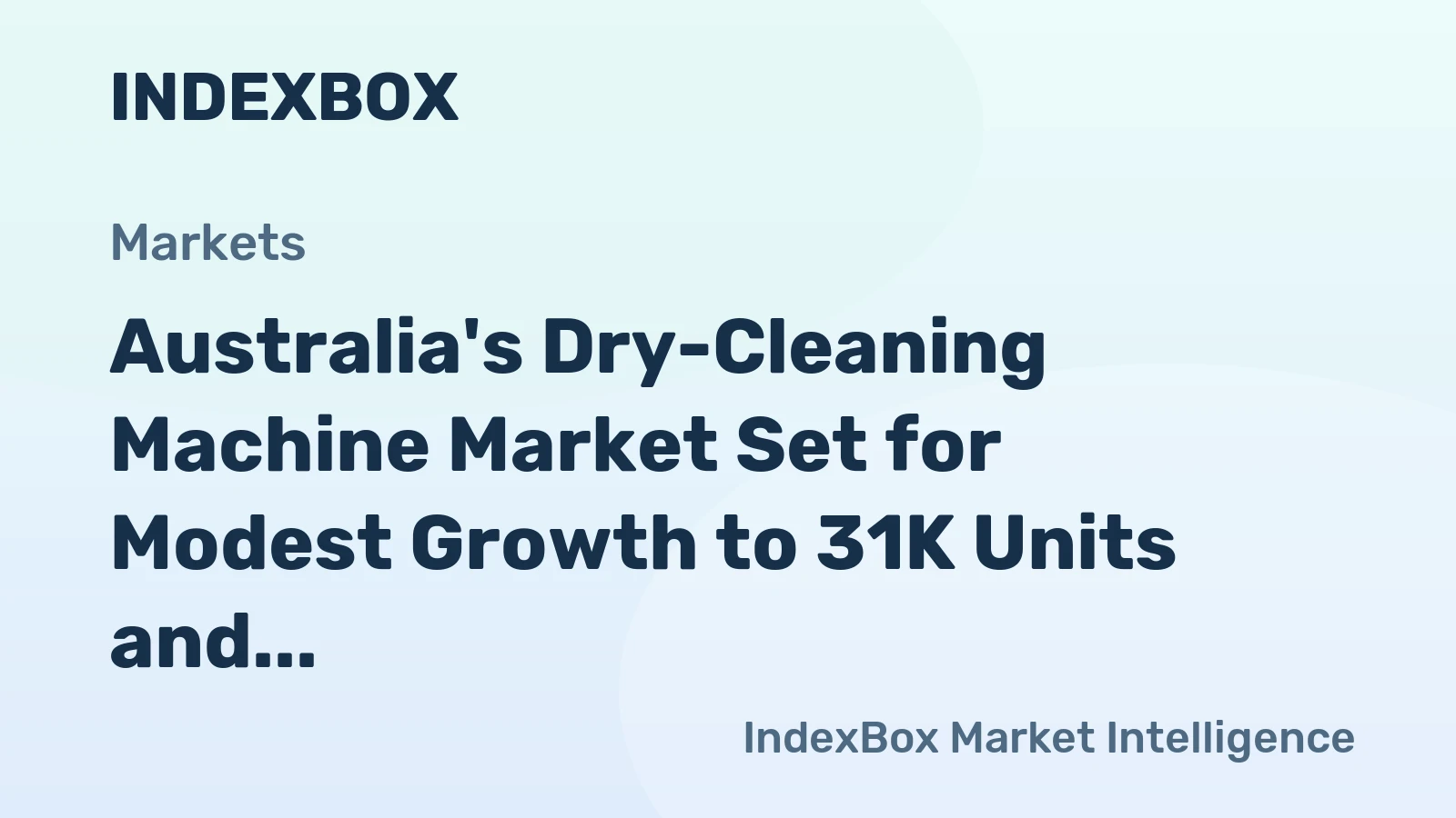 Australia's Dry-Cleaning Machine Market Set for Modest Growth to 31K Units and $101M