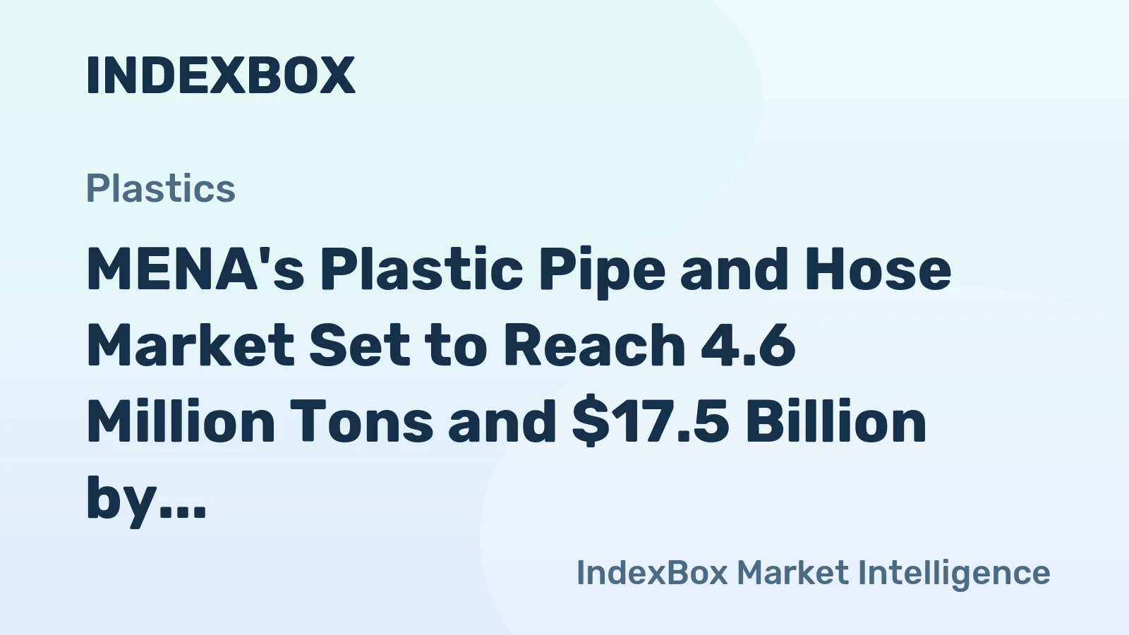 MENA's Plastic Pipe and Hose Market Set to Reach 4.6 Million Tons and $17.5 Billion by 2035