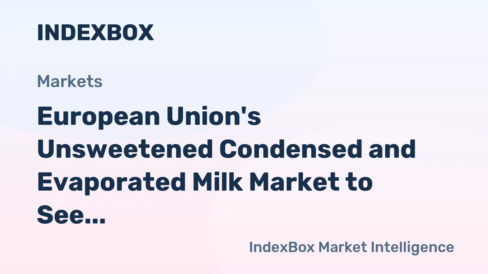 European Union's Unsweetened Condensed and Evaporated Milk Market to See Moderate Growth with CAGR of +0.7% from 2024-2035