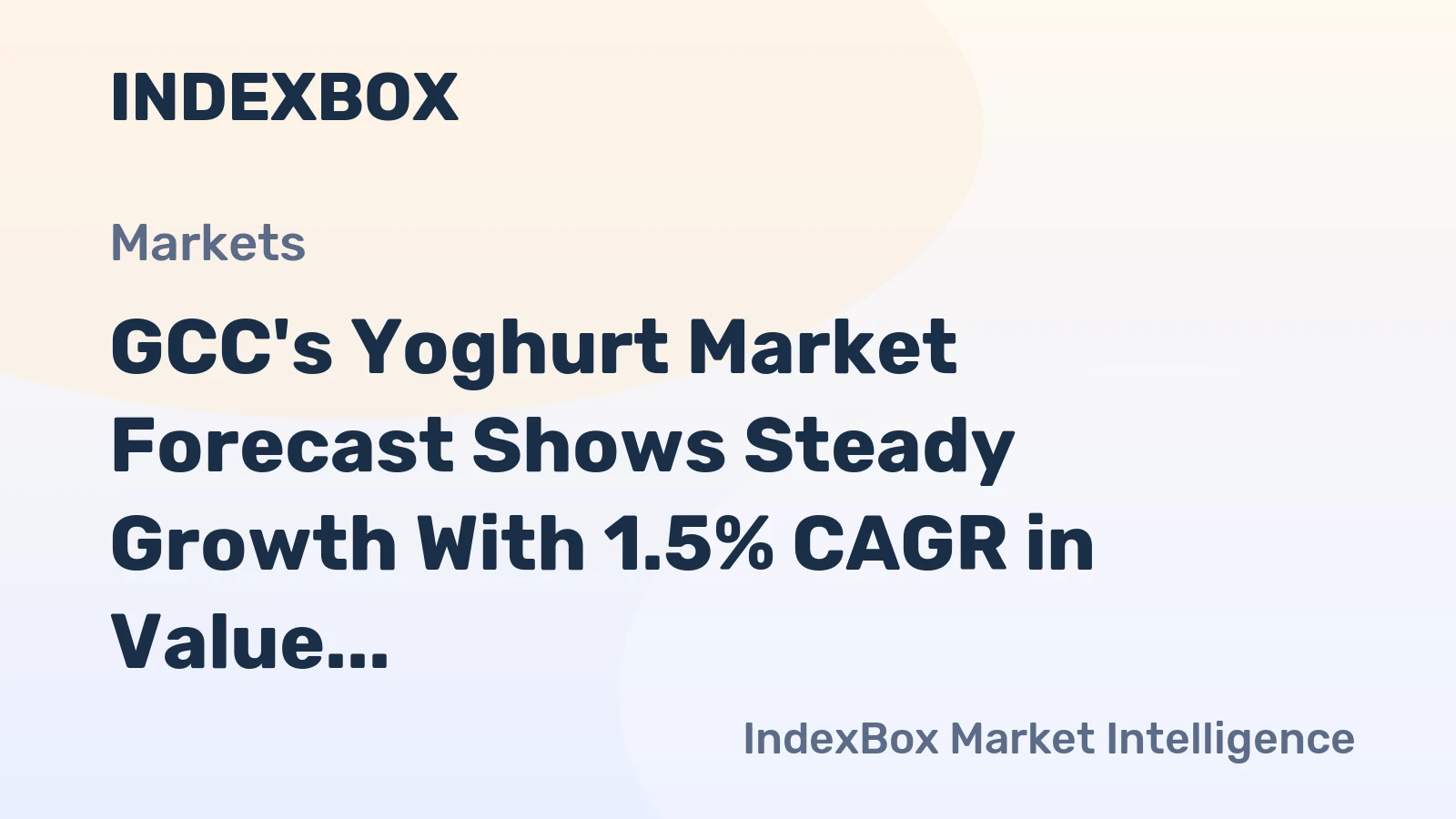 GCC's Yoghurt Market Forecast Shows Steady Growth With 1.5% CAGR in Value