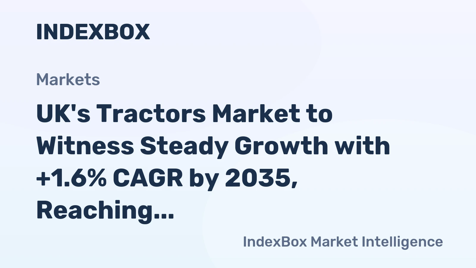 UK's Tractors Market to Witness Steady Growth with +1.6% CAGR by 2035, Reaching $6.1B in Value