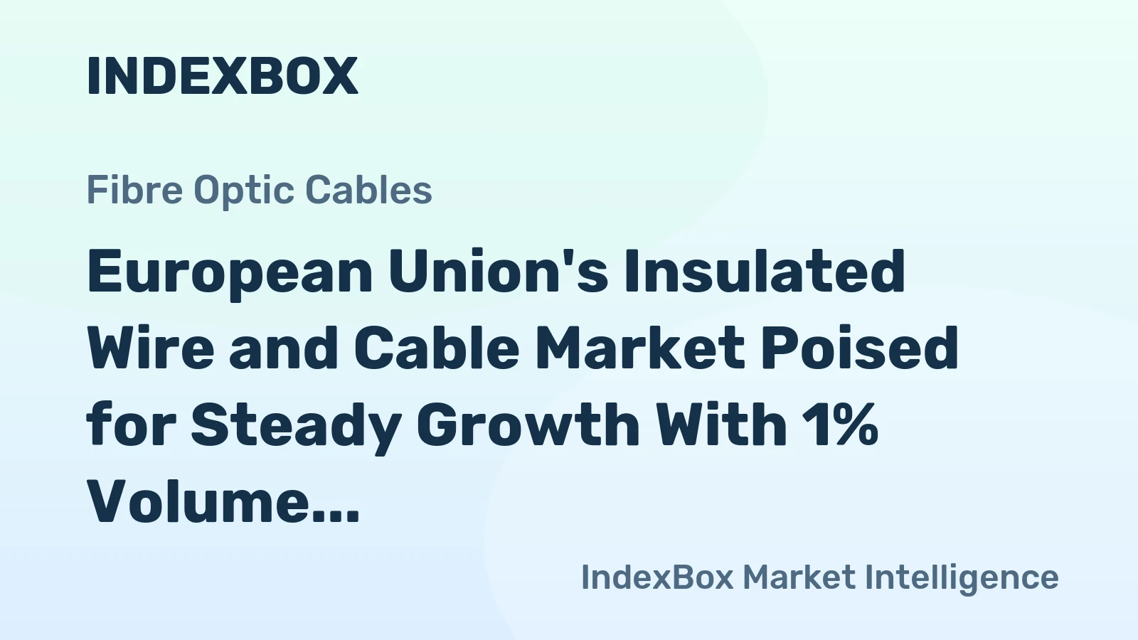 European Union's Insulated Wire and Cable Market Poised for Steady Growth With 1% Volume CAGR Through 2035