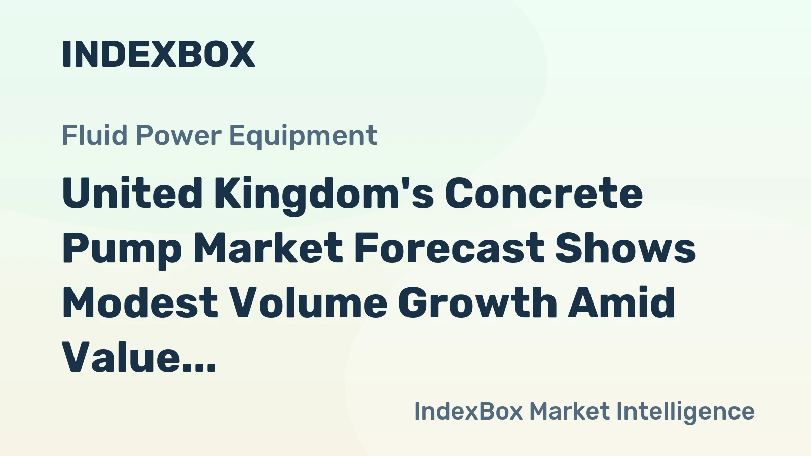 United Kingdom's Concrete Pump Market Forecast Shows Modest Volume Growth Amid Value Contraction