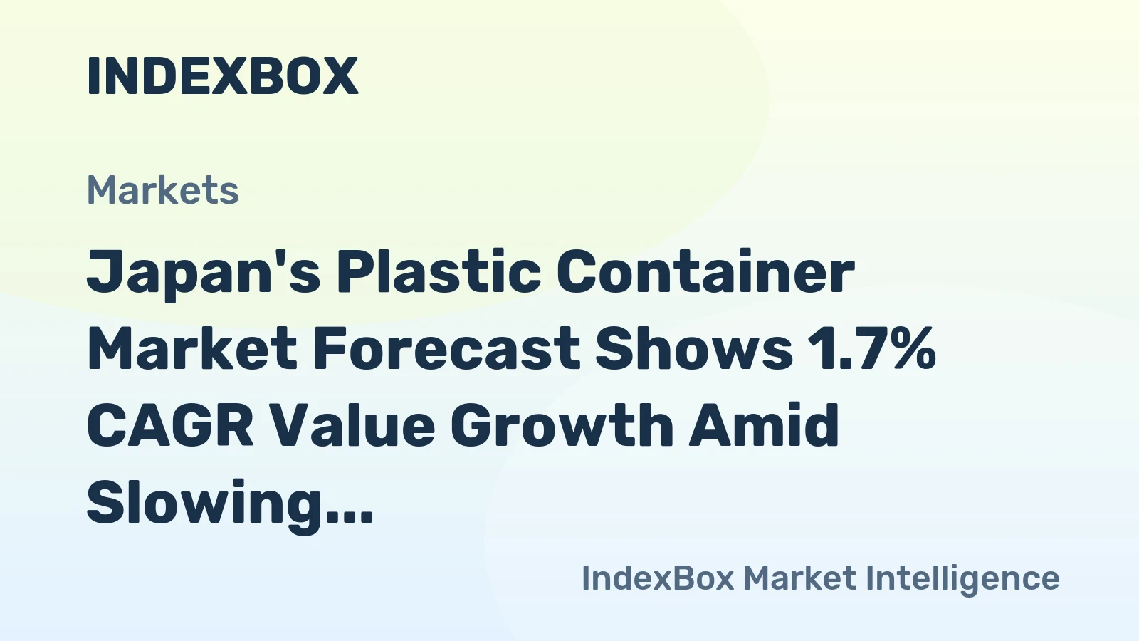 Japan's Plastic Container Market Forecast Shows 1.7% CAGR Value Growth Amid Slowing Volume Expansion