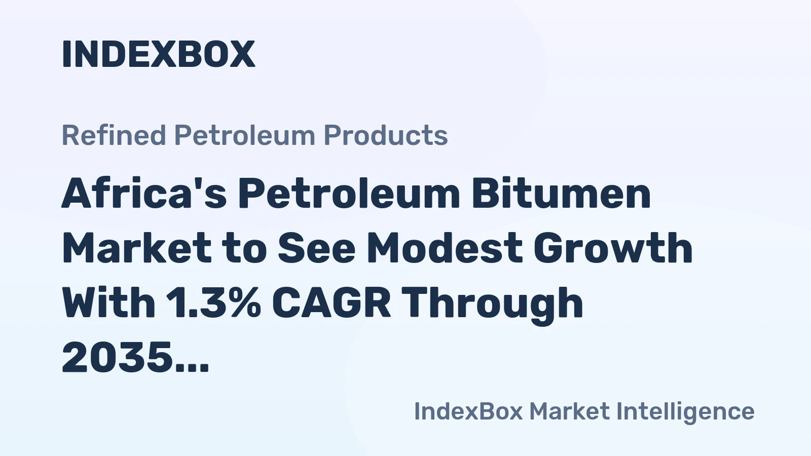 Africa's Petroleum Bitumen Market to See Modest Growth With 1.3% CAGR Through 2035