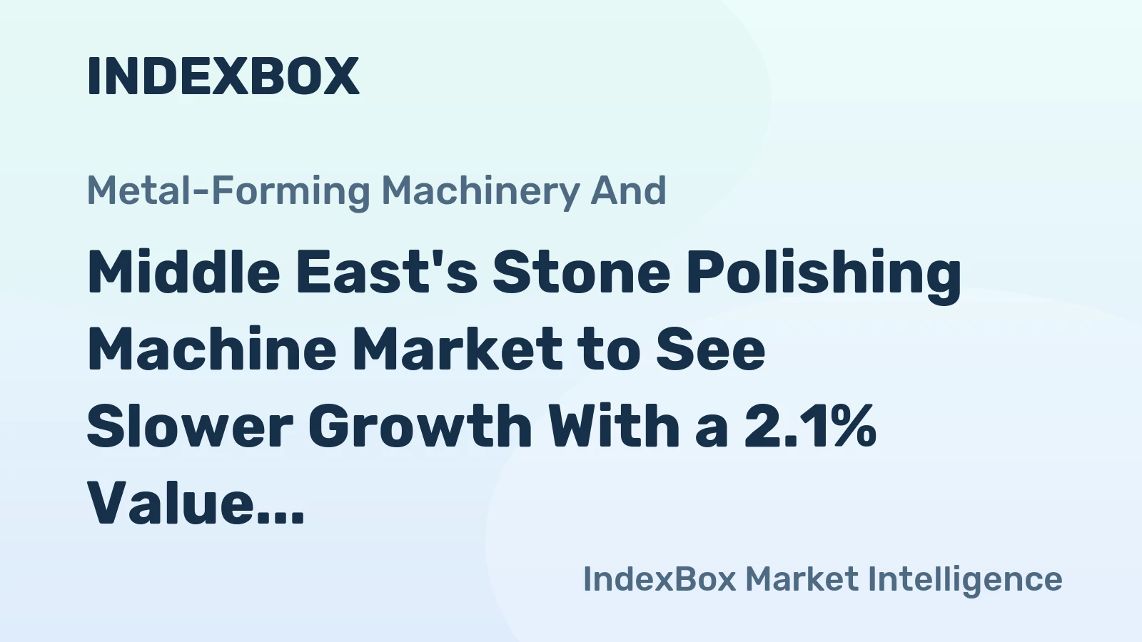 Middle East's Stone Polishing Machine Market to See Slower Growth With a 2.1% Value CAGR Through 2035