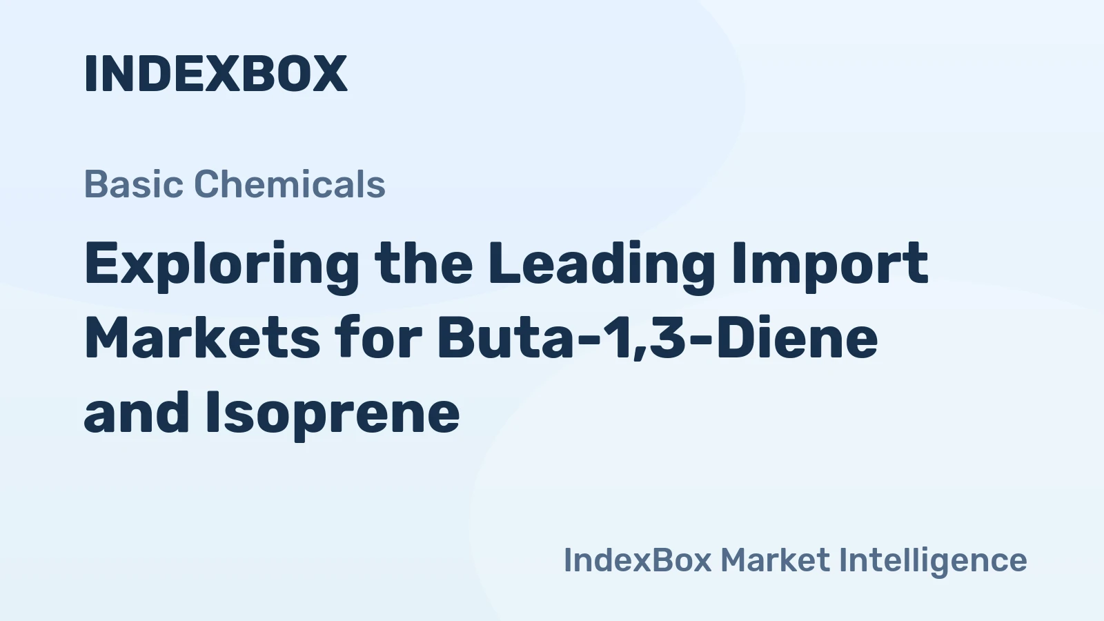 Exploring the Leading Import Markets for Buta-1,3-Diene and Isoprene