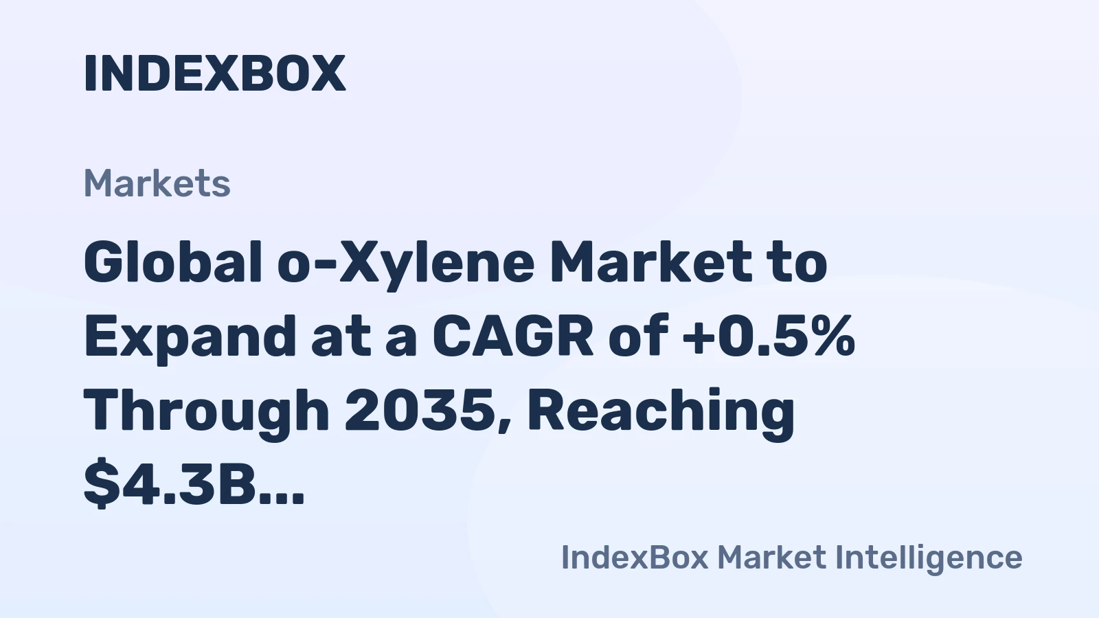 Global o-Xylene Market to Expand at a CAGR of +0.5% Through 2035, Reaching $4.3B