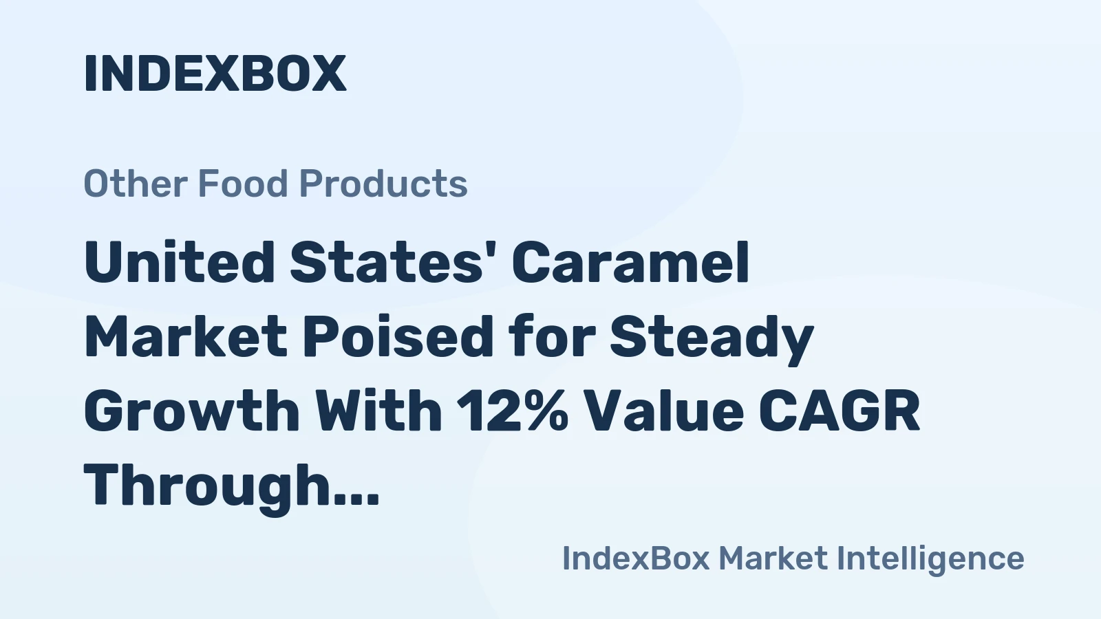 United States' Caramel Market Poised for Steady Growth With 12% Value CAGR Through 2035