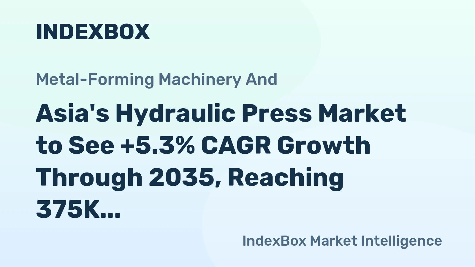 Asia's Hydraulic Press Market to See +5.3% CAGR Growth Through 2035, Reaching 375K Units