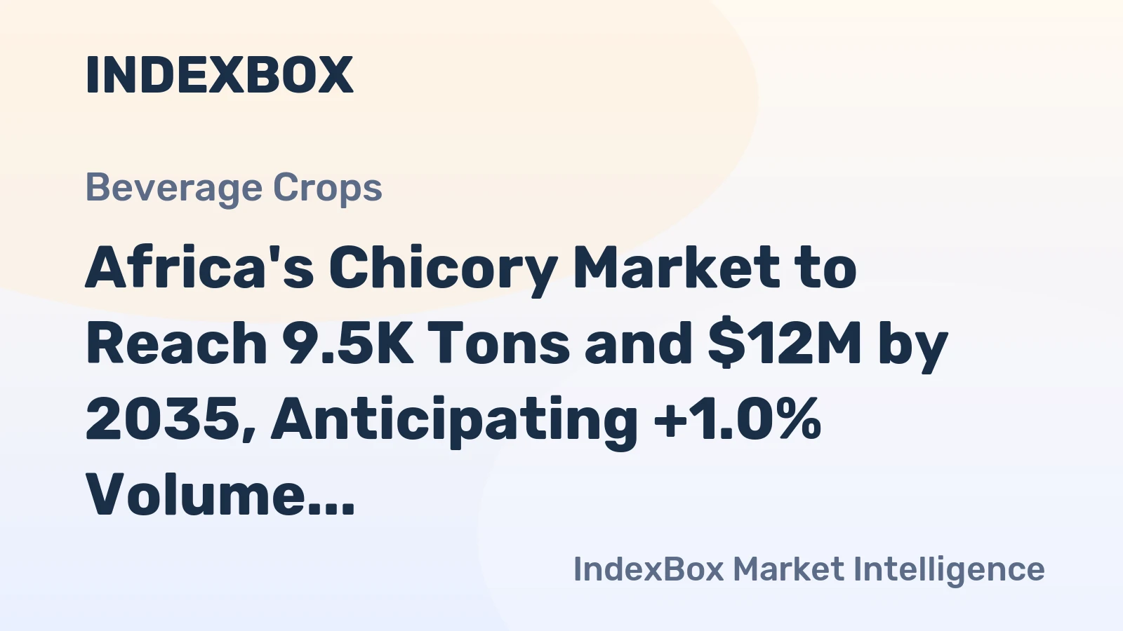 Africa's Chicory Market to Reach 9.5K Tons and $12M by 2035, Anticipating +1.0% Volume Growth and +2.5% Value Growth