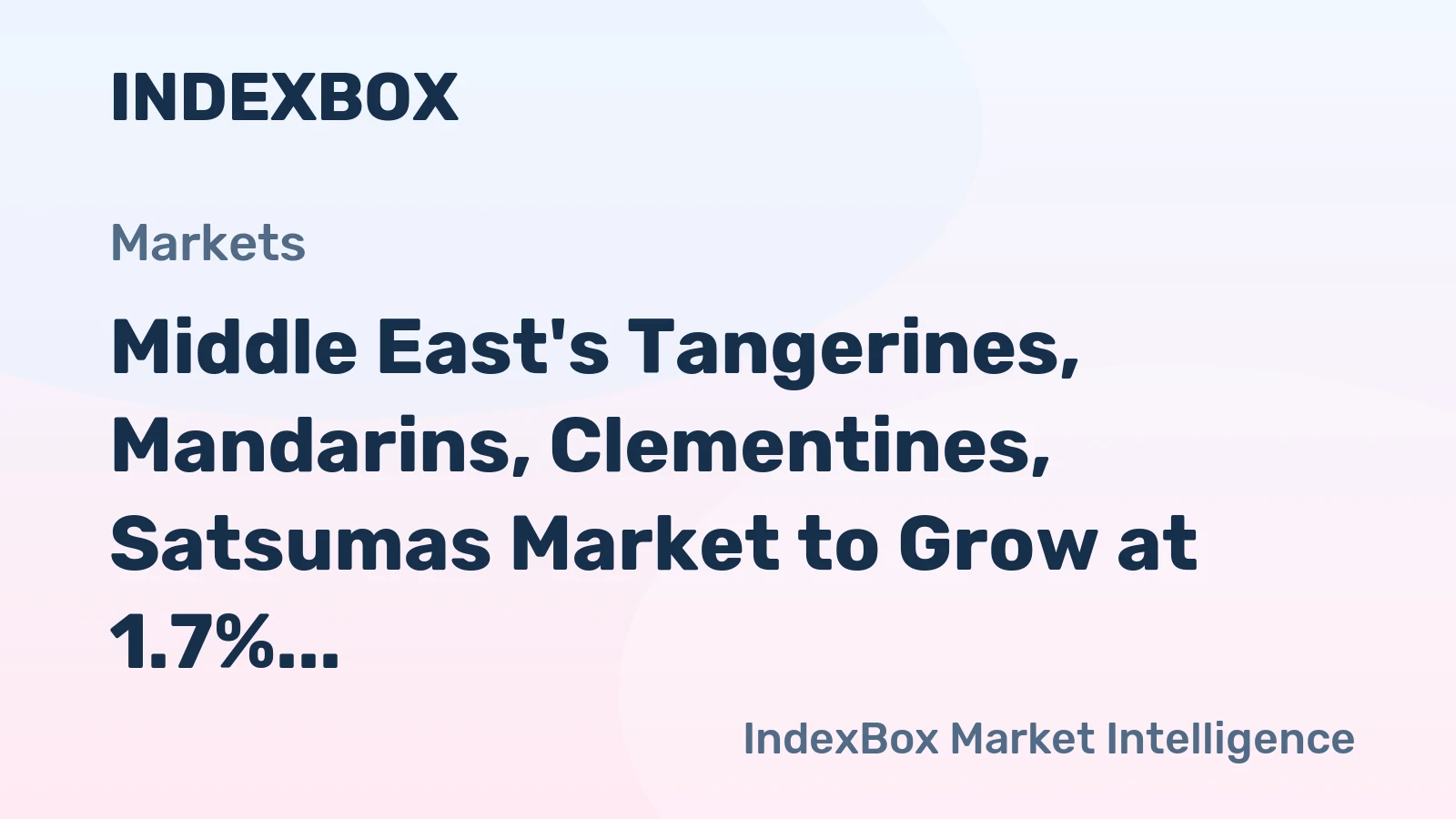 Middle East's Tangerines, Mandarins, Clementines, Satsumas Market to Grow at 1.7% CAGR
