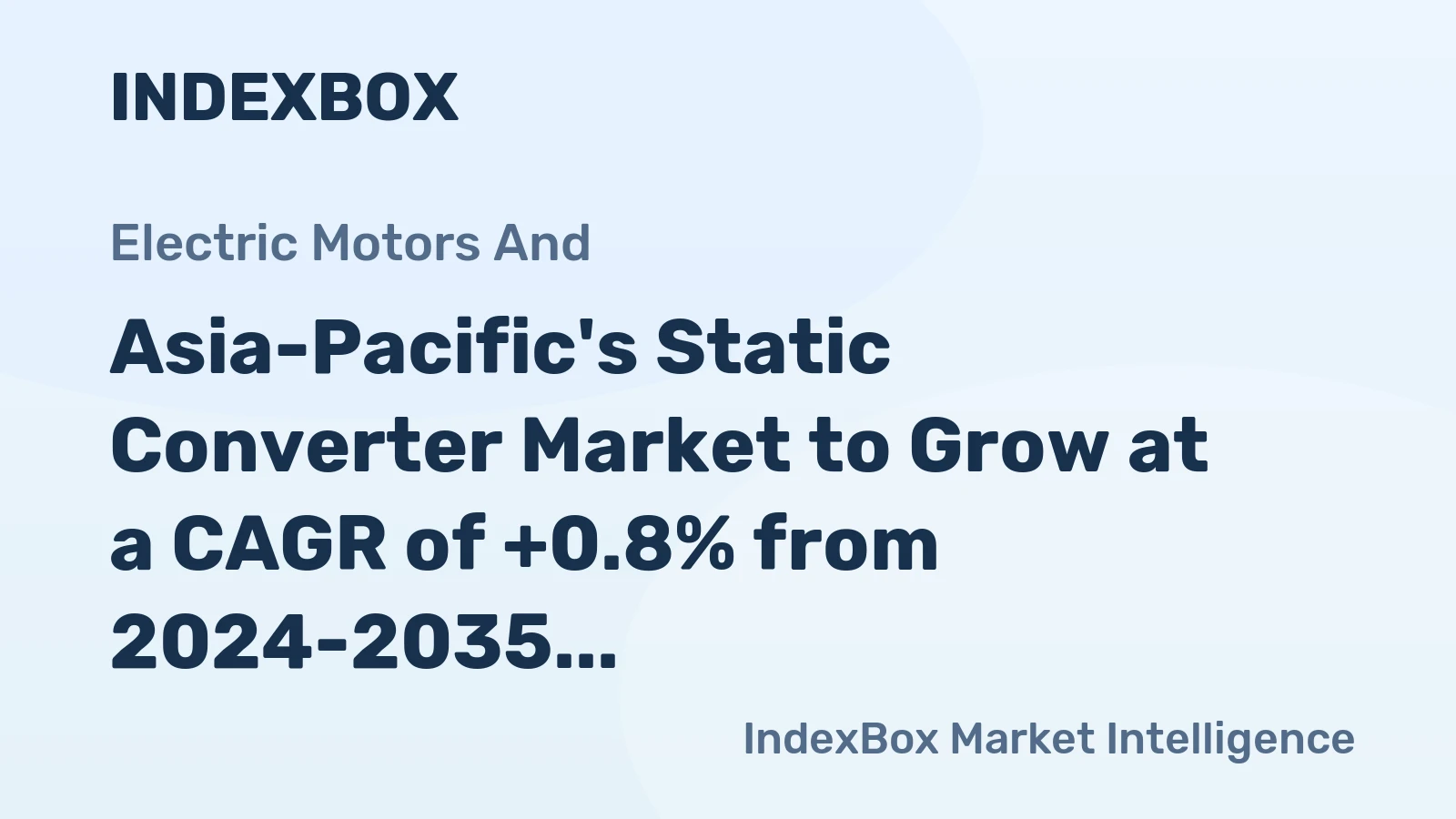 Asia-Pacific's Static Converter Market to Grow at a CAGR of +0.8% from 2024-2035, Reaching 2.7B Units