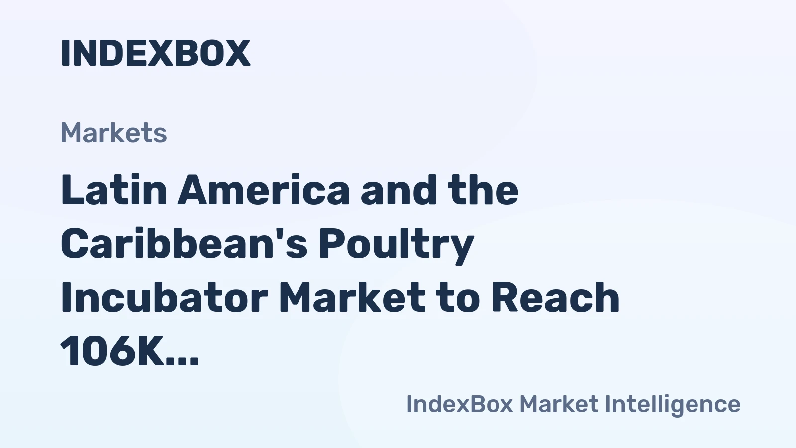 Latin America and the Caribbean's Poultry Incubator Market to Reach 106K Units and $577M by 2035, Showing Slight Growth