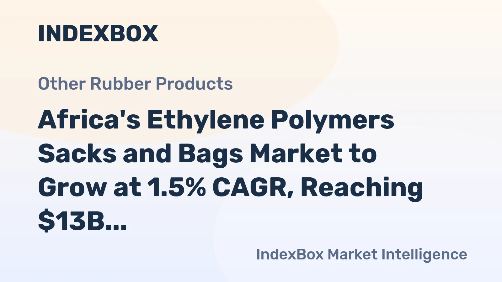 Africa's Ethylene Polymers Sacks and Bags Market to Grow at 1.5% CAGR, Reaching $13B by 2035