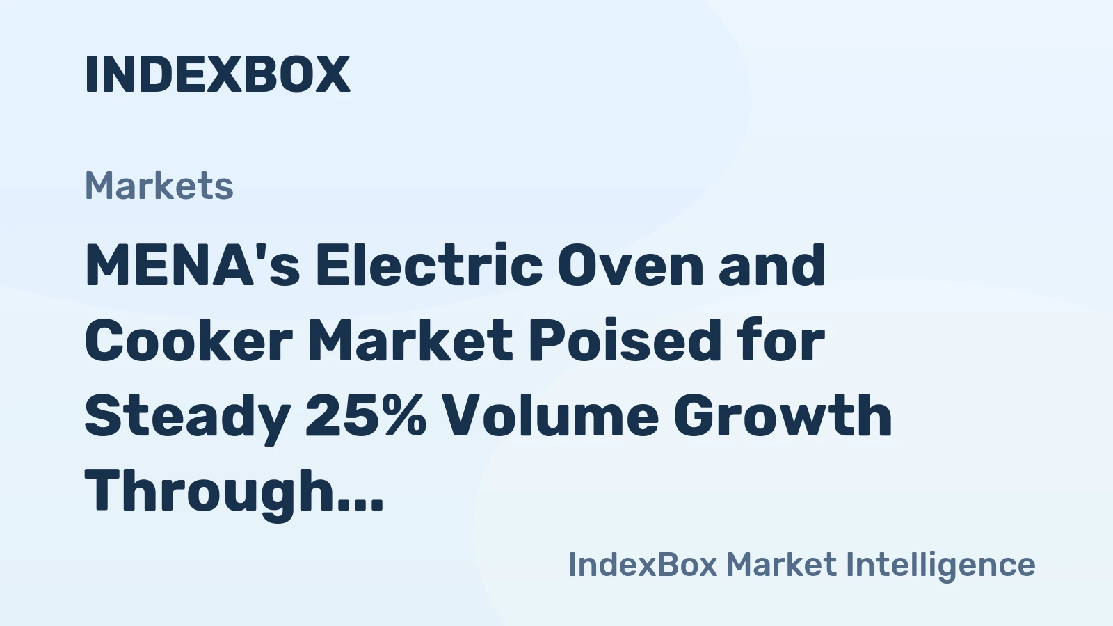MENA's Electric Oven and Cooker Market Poised for Steady 25% Volume Growth Through 2035